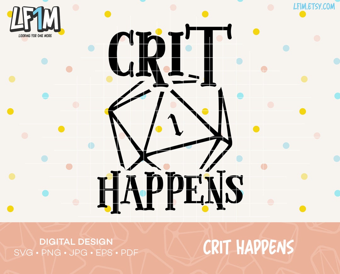 Crit Happens Cut File - Instant Download - Dnd SVG Design - RPG Cut ...