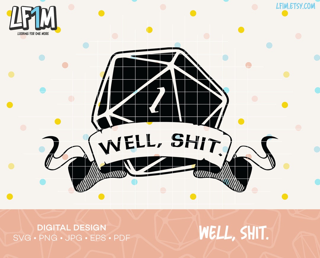 Well Shit Cut File - Instant Download - Dnd SVG Design - RPG Cut Files ...