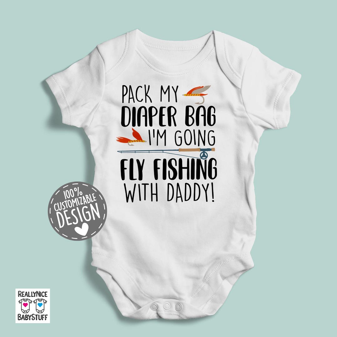 Fly Fishing Baby Bodysuit | Pack Diaper Bag Fly Fishing With Daddy ...