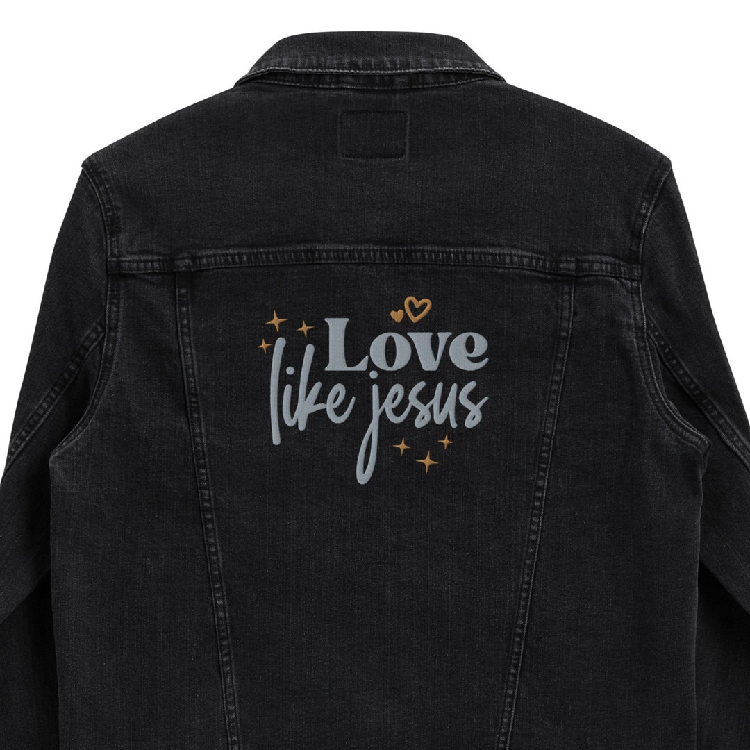 Love Like Jesus Jean Jacket, Christian Embroidered Denim Jacket ...