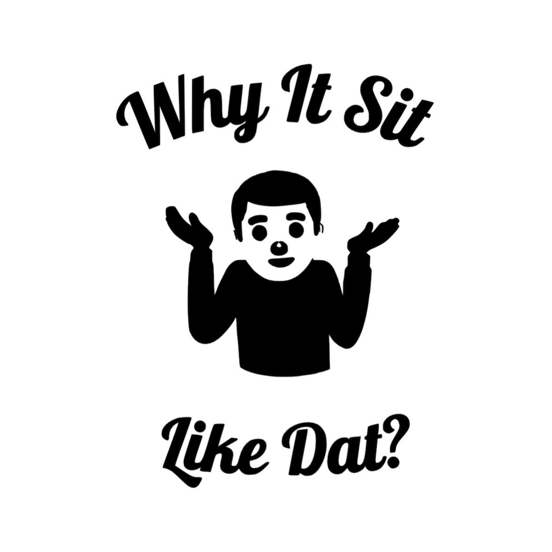 Why It Sit Like That Decal- Truck Decal Sticker - Etsy