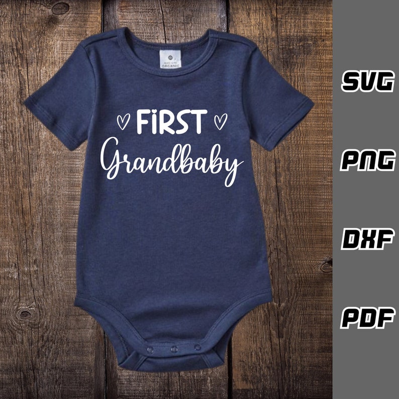 First Grandbaby SVG - Png - Dxf - Pdf - Cricut Cut File - Baby Svg ...