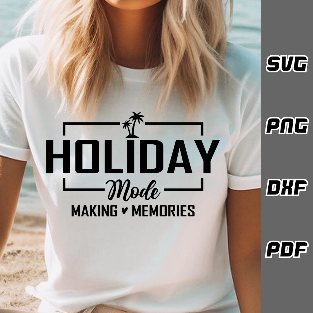Holiday Mode SVG - Png - Dxf - Pdf - Cricut Cut File - SVG Files ...