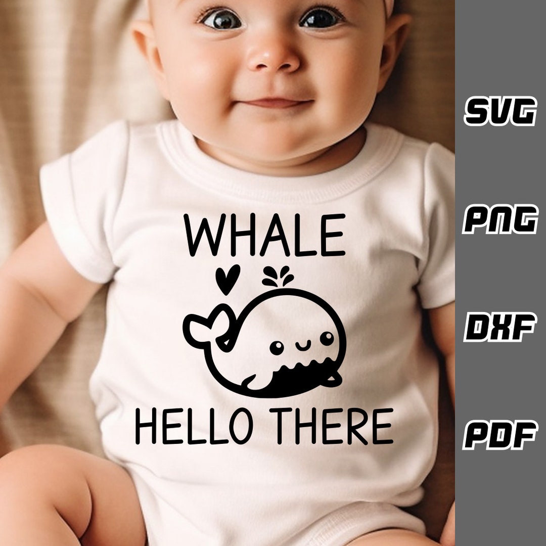 Whale Hello There SVG - Png - Dxf - Pdf - Cricut Cut File - Baby Whale ...