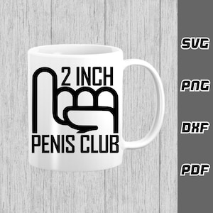 2 Inch Penis Club SVG - Png - Dxf - Pdf - Cricut Cut File - SVG Files ...