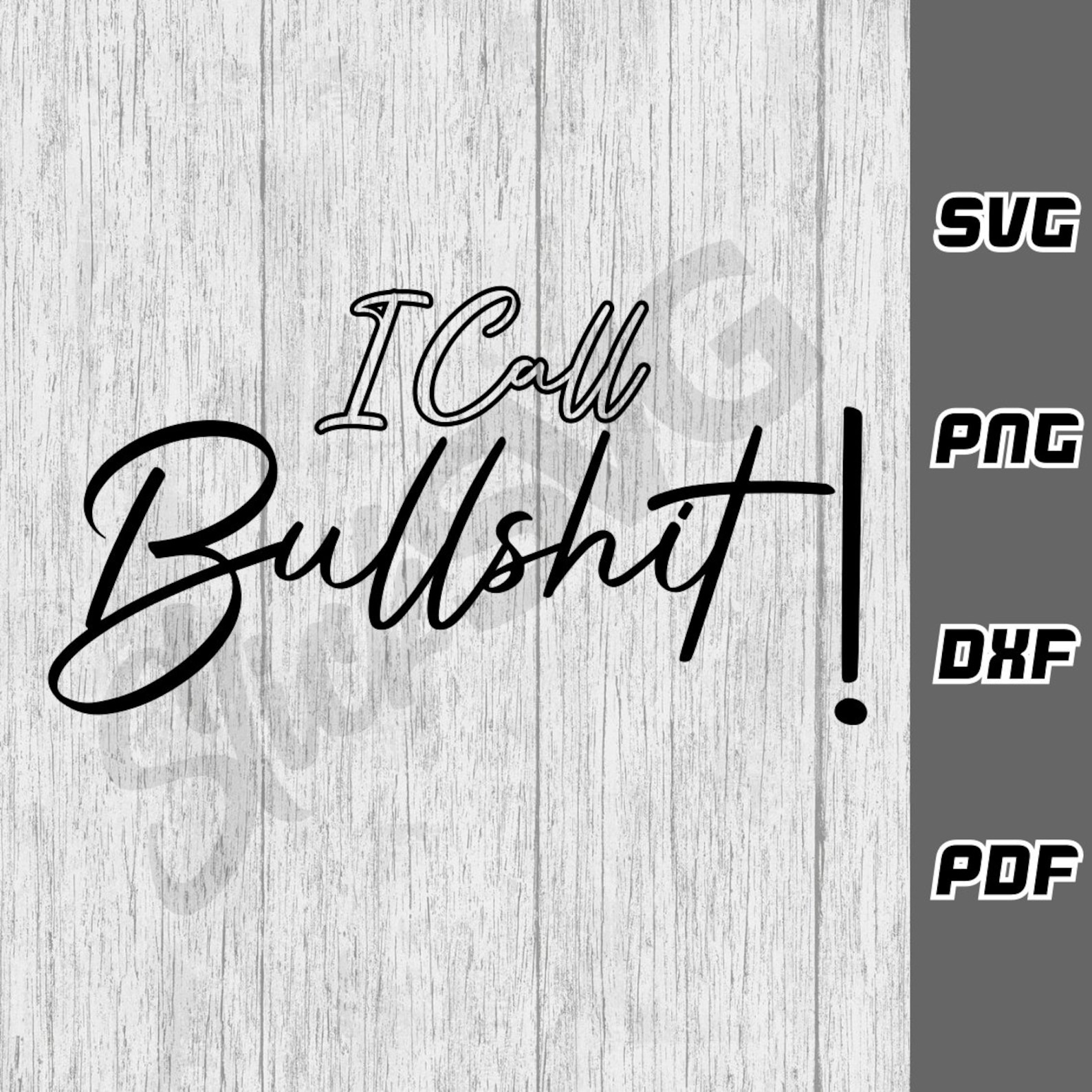 I Call Bullshit SVG Png Dxf Pdf Cricut Cut File Bull - Etsy