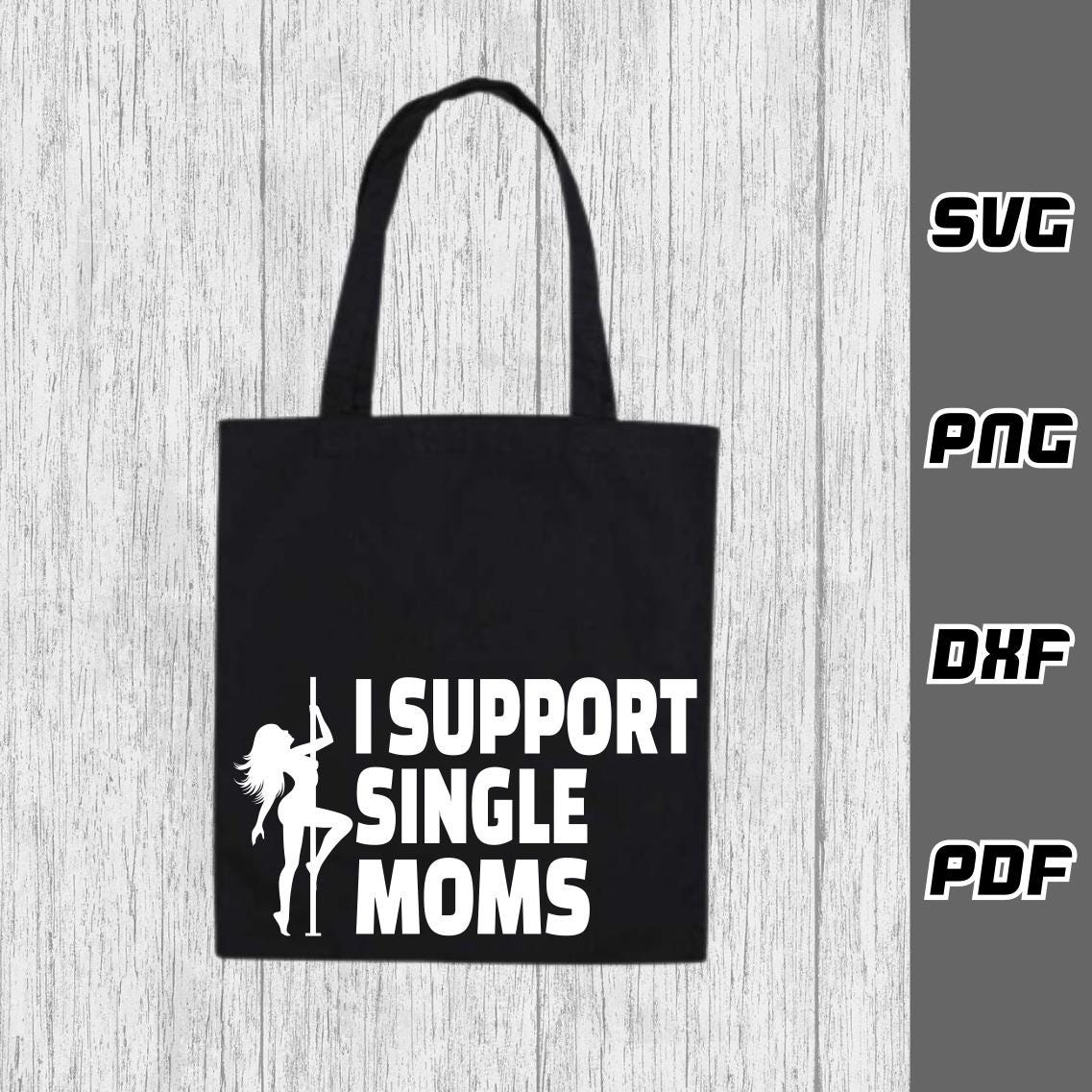 I Support Single Moms SVG - Png - Dxf - Pdf - Cricut Cut File - SVG ...