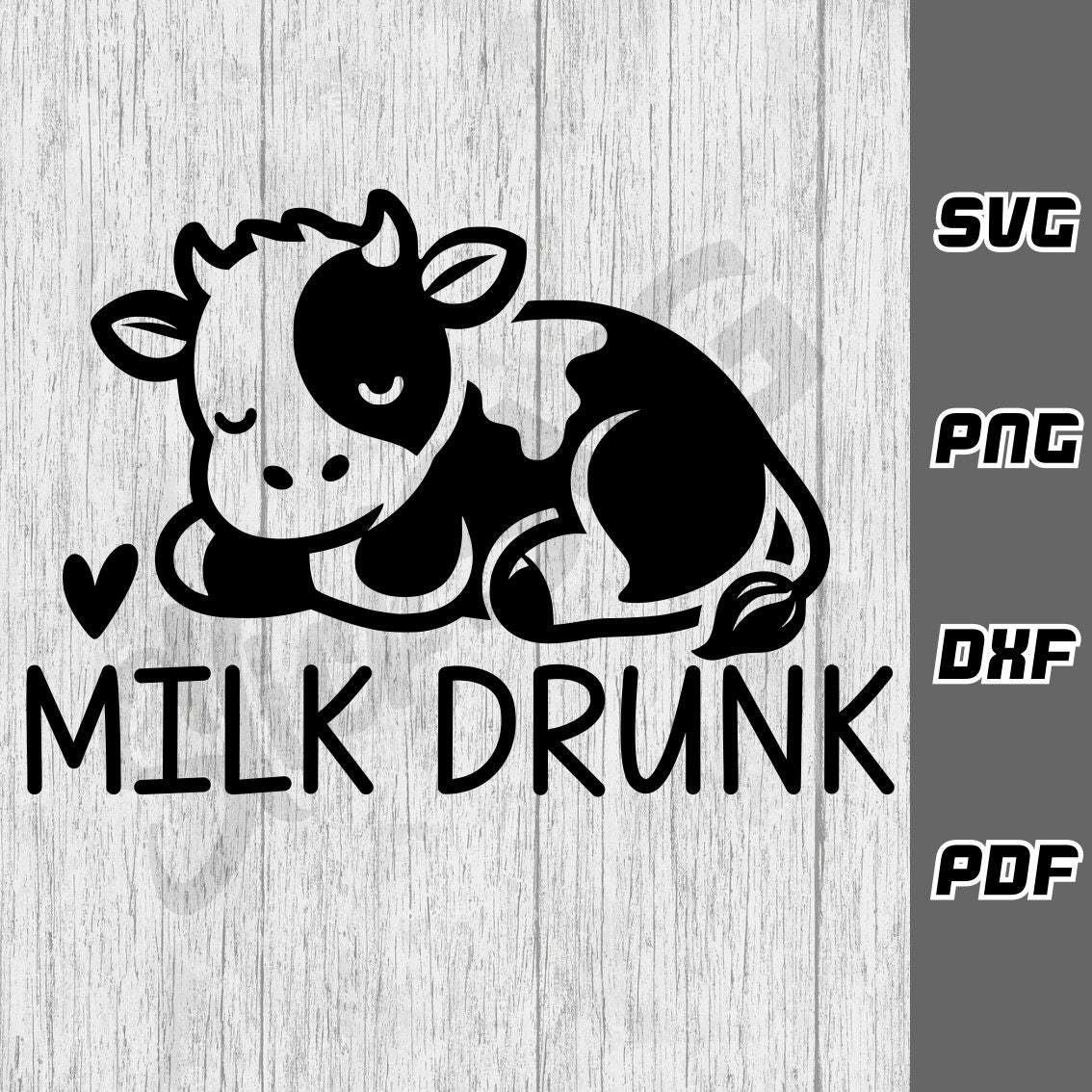 Milk Drunk SVG - Png - Dxf - Pdf - Cricut Cut File - Baby Cow Svg ...