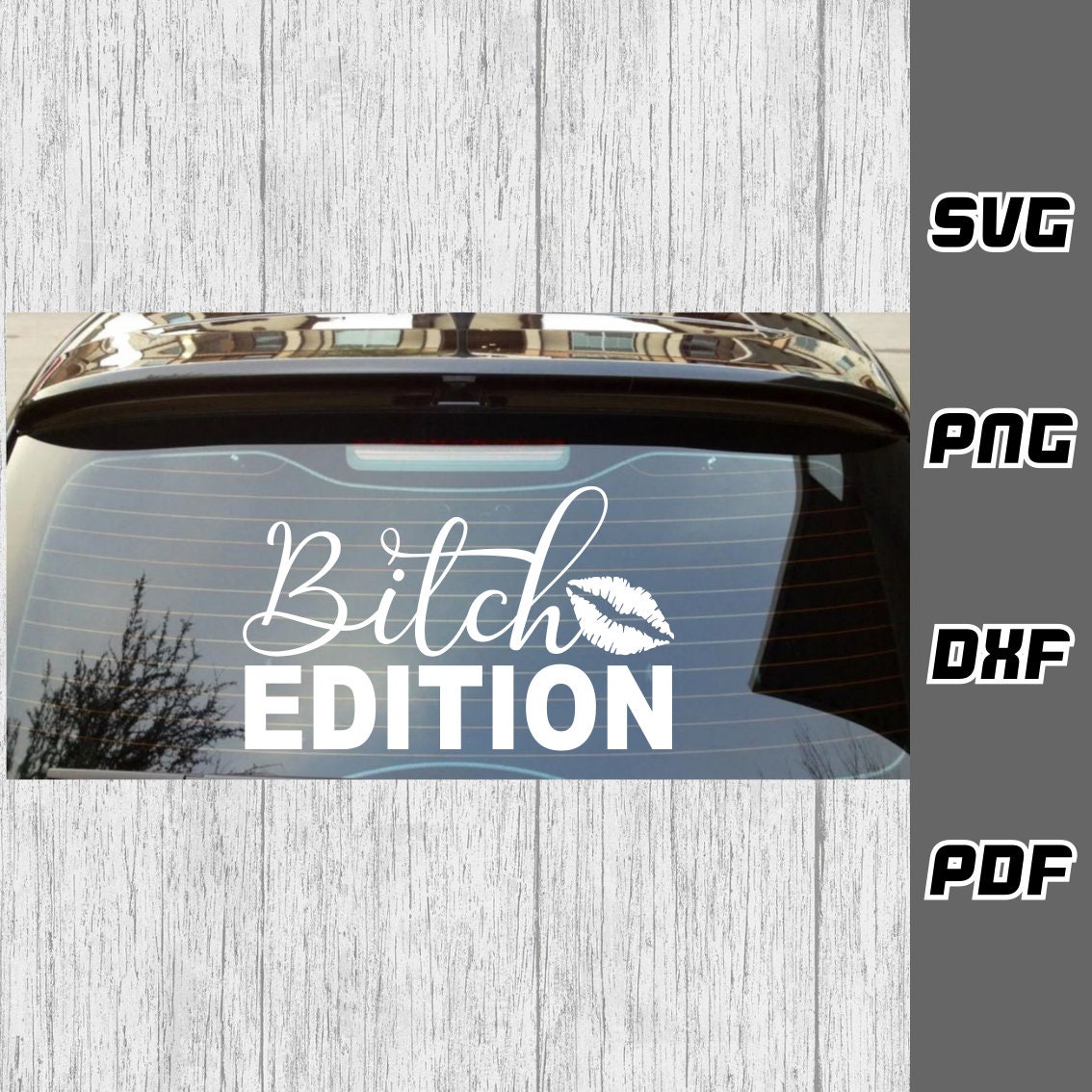 Bitch Edition SVG - Png - Dxf - Pdf - Cricut Cut File - SVG Files ...