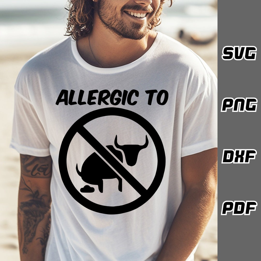 Allergic to Bullshit SVG - Png - Dxf - Pdf - Cricut Cut File - Bull ...