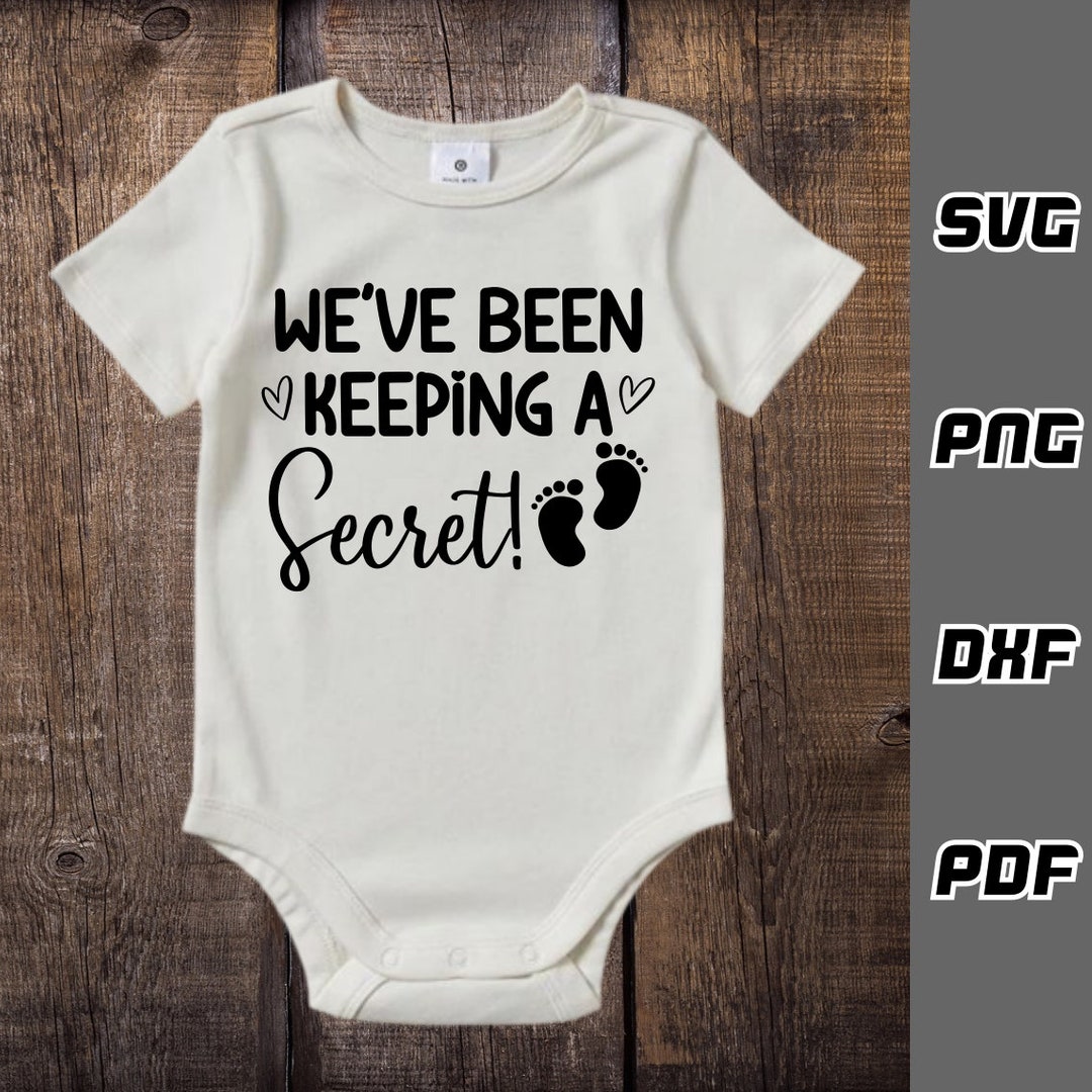 We've Been Keeping a Secret SVG - Png - Dxf - Pdf - Cricut Cut - Baby ...