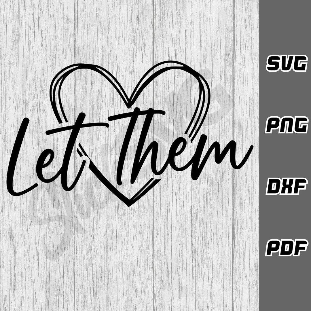 Let Them SVG PNG | Digital Download | Positive Motivational Svg ...