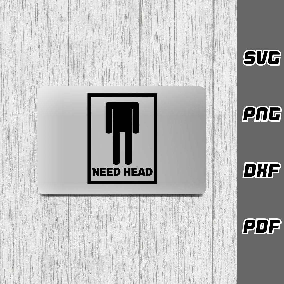 Need Head SVG - Png - Dxf - Pdf - Cricut Cut File - SVG Files - Funny ...
