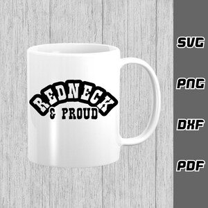 Redneck and Proud SVG - Png - Dxf - Pdf - Cricut Cut File - SVG Files ...