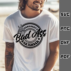 Somebody's Bad Ass Bartender SVG - Png - Dxf - Pdf - Cricut Cut File ...