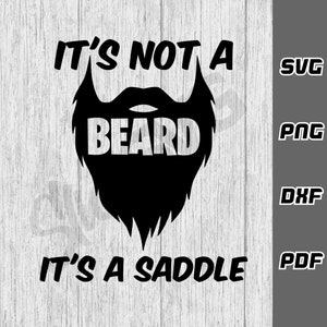 Its Not a Beard Its a Saddle SVG - Png - Dxf - Pdf - Cricut Cut File ...