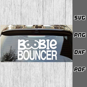 Boobie Bouncer SVG - Png - Dxf - Pdf - Cricut Cut File - SVG Files ...