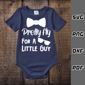 Pretty Fly for a Little Guy SVG - Png - Dxf - Pdf - Cricut Cut File ...