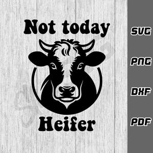 Not Today Heifer Svg - Png - Dxf - Pdf - Cricut Cut File - Country ...