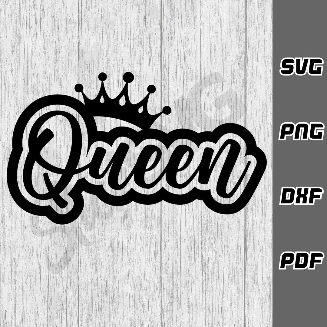 Queen Svg - Png - Dxf - Pdf - Cricut Cut File - SVG Cut File - Crown ...
