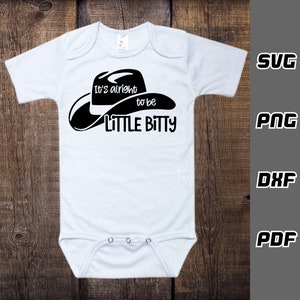 Its Alright to Be Little Bitty SVG - Png - Dxf - Pdf - Cricut Cut File ...