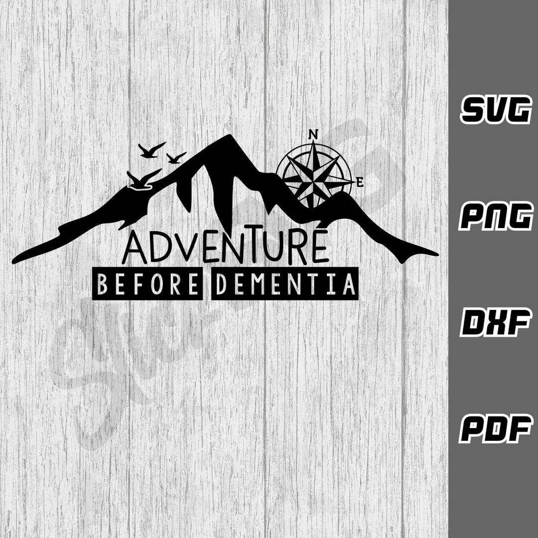 Adventure Before Dementia Svg - Png - Dxf - Pdf - Cricut Cut File - SVG ...
