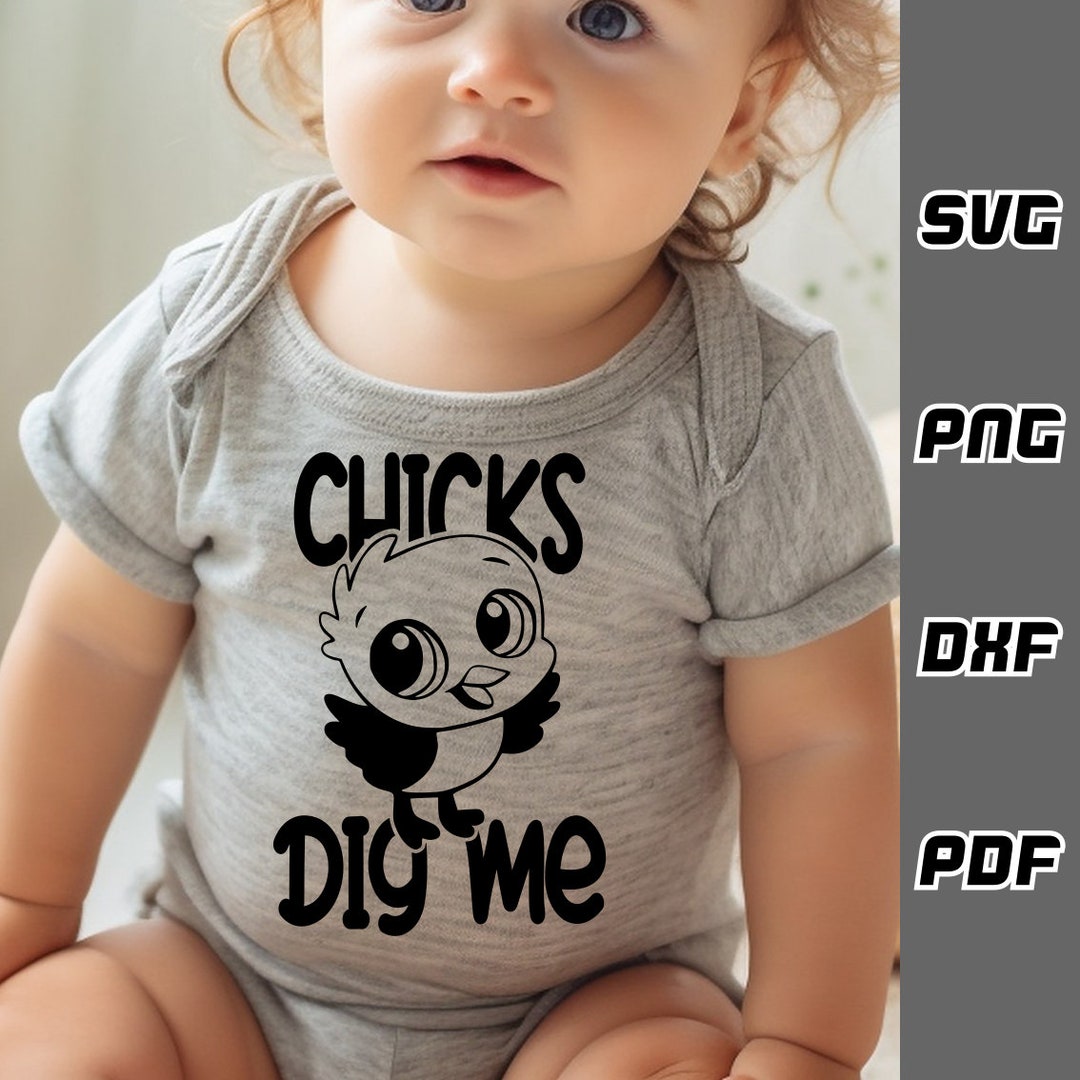 Chicks Dig Me SVG - Png - Dxf - Pdf - Cricut Cut File - Digital ...