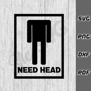 Need Head SVG - Png - Dxf - Pdf - Cricut Cut File - SVG Files - Funny ...