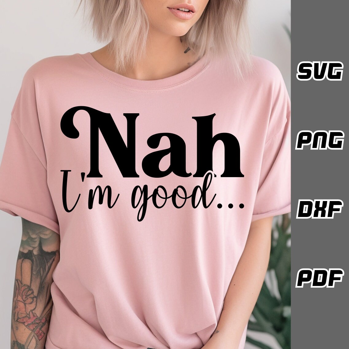 Nah I'm Good SVG - Png - Dxf - Pdf - Cricut Cut File - SVG Files ...