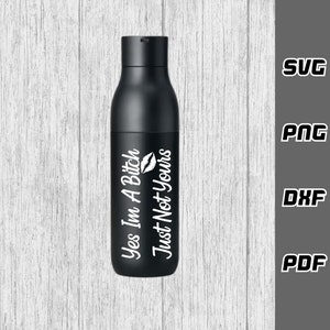 Yes I'm A Bitch Just Not Yours SVG - Png - Dxf - Pdf - Cricut Cut File ...