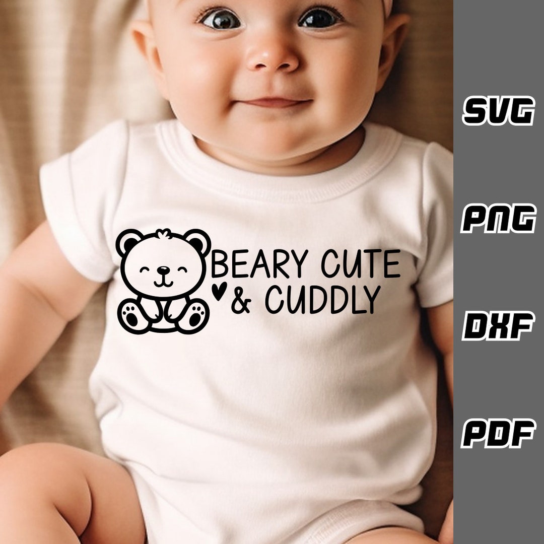 Beary Cute and Cuddly SVG - Png - Dxf - Pdf - Cricut Cut File - Teddy Bear Svg - Digital ...
