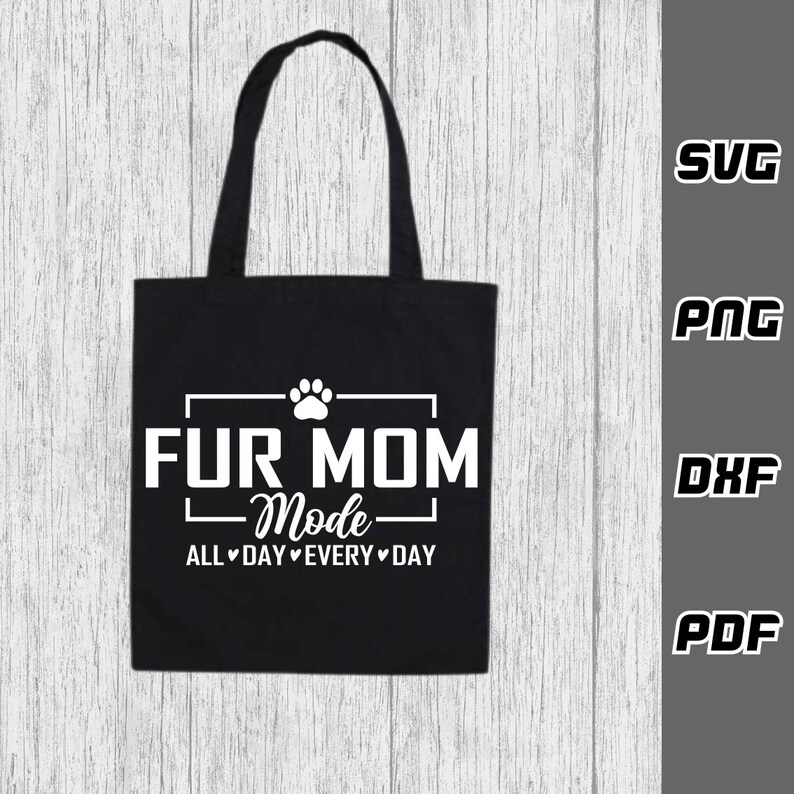 Fur Mom Mode SVG - Png - Dxf - Pdf - Cricut Cut File - SVG Files - Dog ...