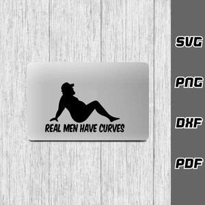Real Men Have Curves SVG - Png - Dxf - Pdf - Cricut Cut File - SVG ...