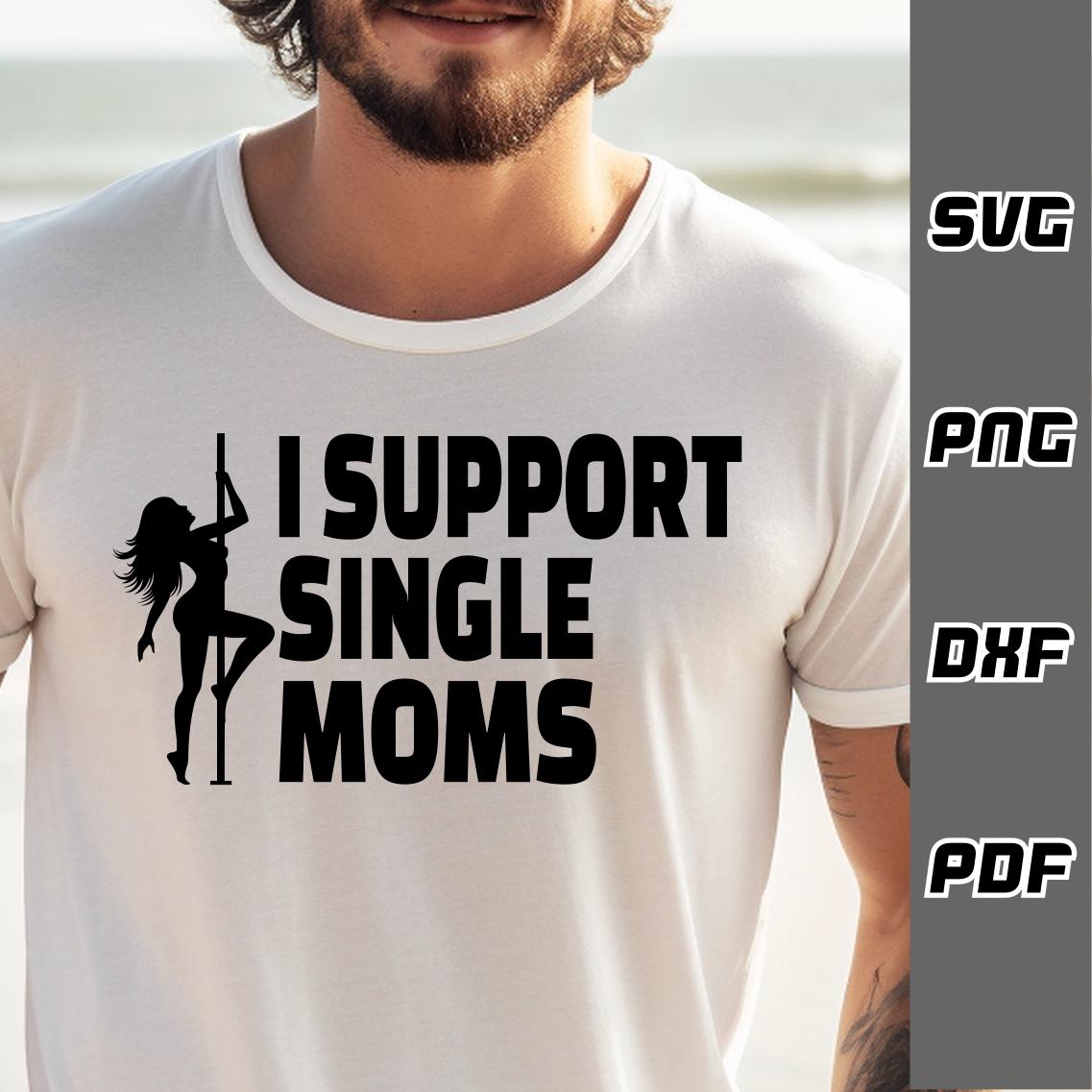 I Support Single Moms SVG - Png - Dxf - Pdf - Cricut Cut File - SVG ...