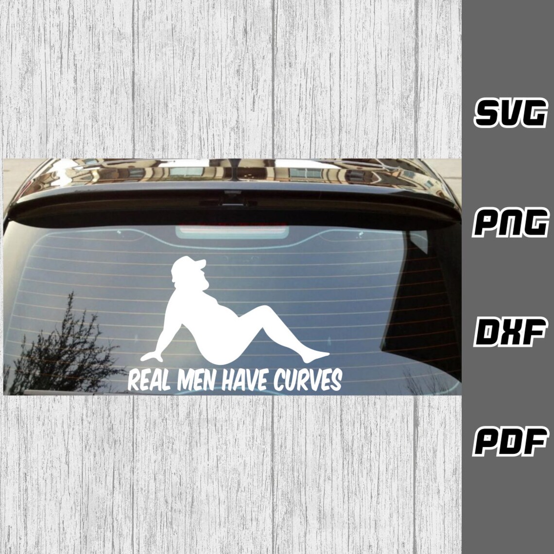 Real Men Have Curves SVG - Png - Dxf - Pdf - Cricut Cut File - SVG ...