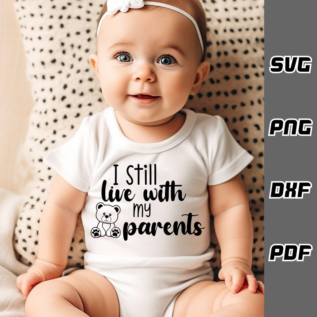 I Still Live With My Parents SVG - Png - Dxf - Pdf - Cricut Cut File ...