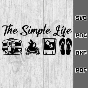 The Simple Life SVG - Png - Dxf - Pdf - Cricut Cut File - Campfire Svg ...