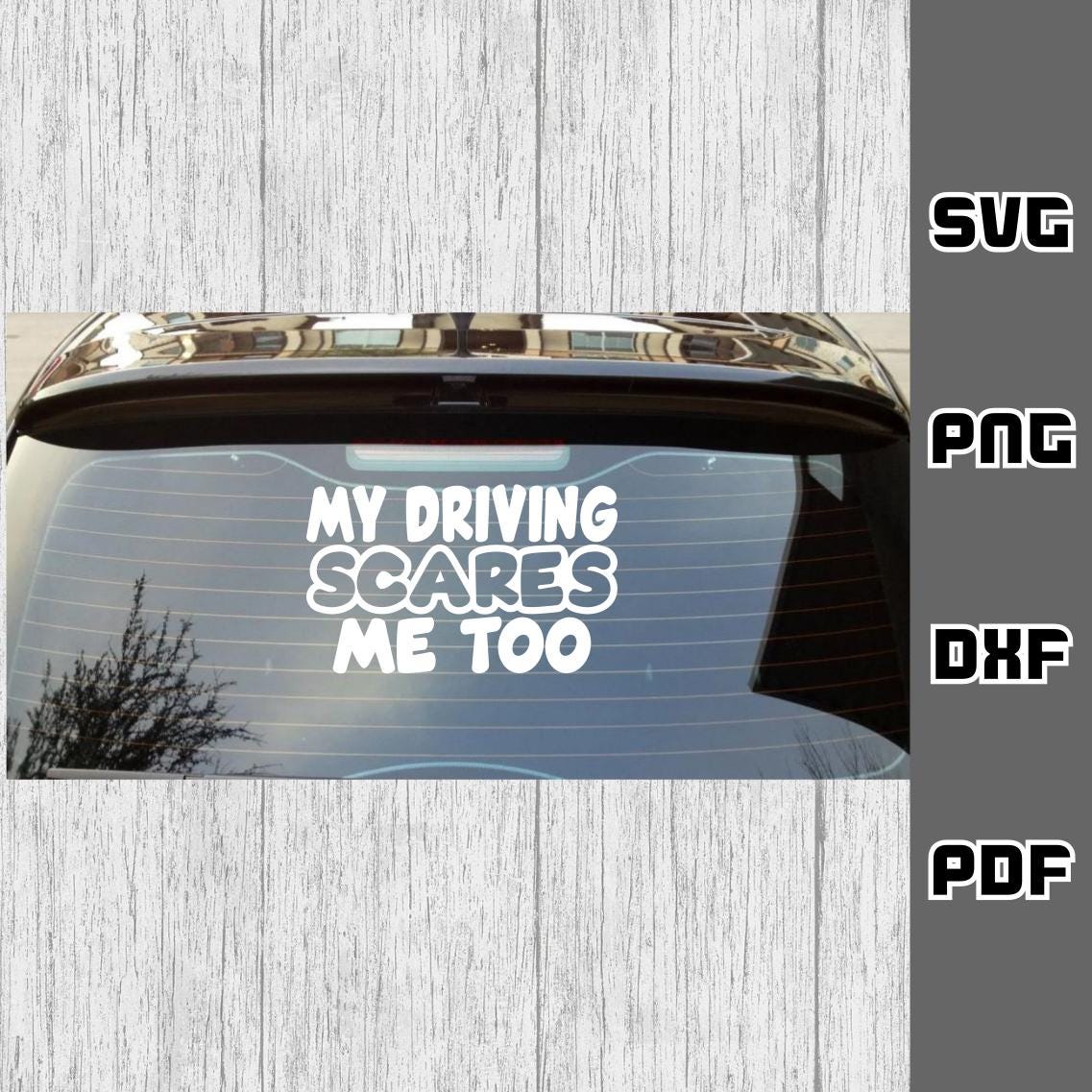 My Driving Scares Me Too SVG - Png - Dxf - Pdf - Cricut Cut File - SVG ...