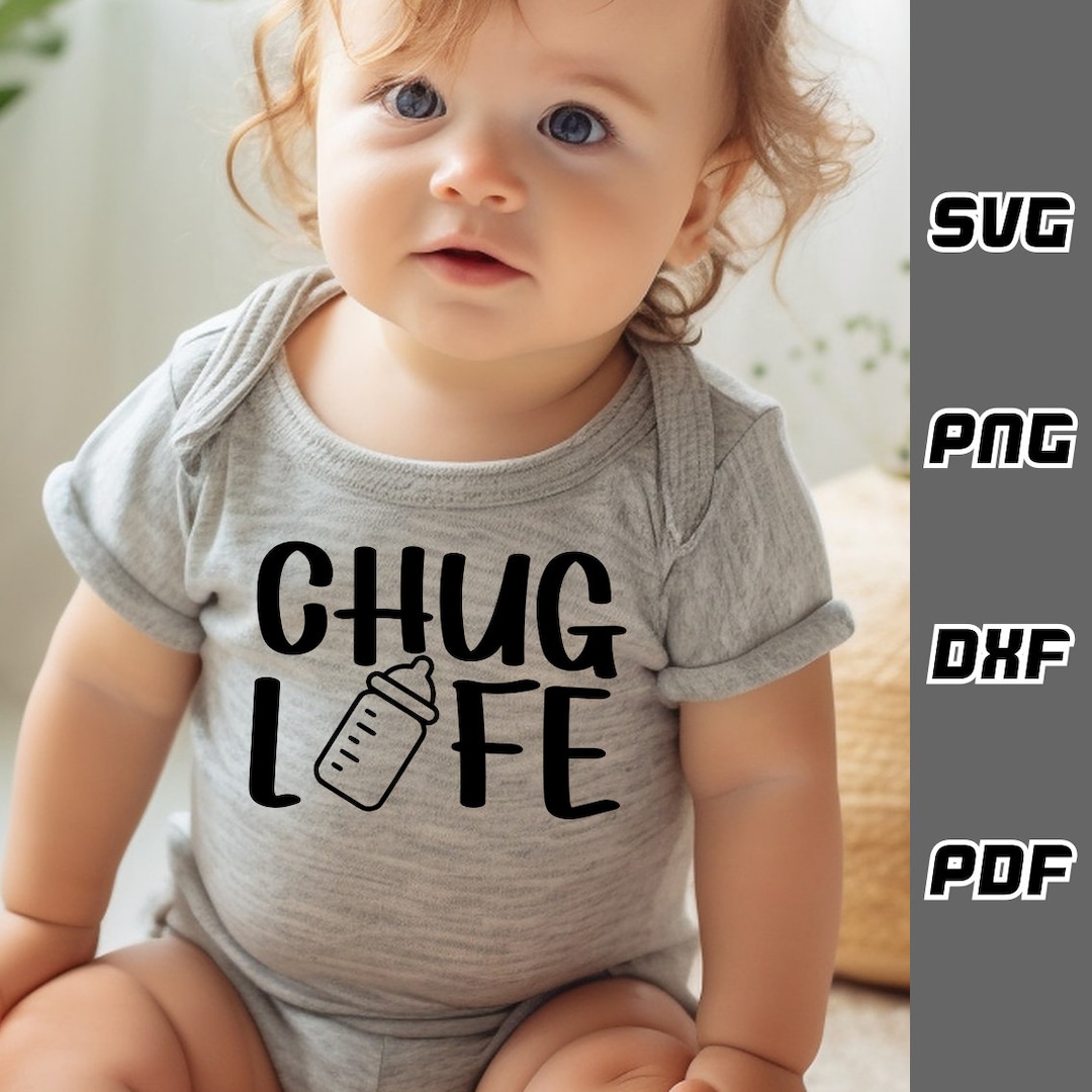 Chug Life SVG - Png - Dxf - Pdf - Cricut Cut File - Baby Svg - Digital ...
