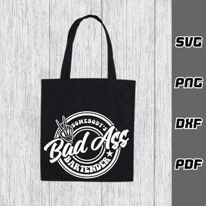 Somebody's Bad Ass Bartender SVG - Png - Dxf - Pdf - Cricut Cut File ...