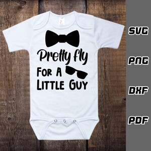 Pretty Fly for a Little Guy SVG - Png - Dxf - Pdf - Cricut Cut File ...