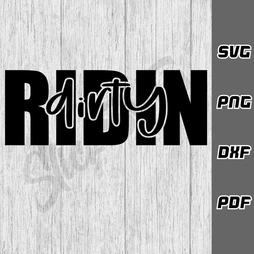 Ridin Dirty SVG - Png - Dxf - Pdf - Cricut Cut File - SVG Files ...