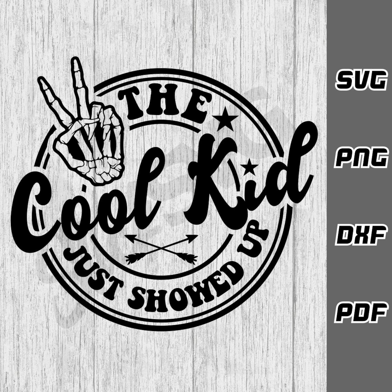 The Cool Kid Just Showed up SVG - Png - Dxf - Pdf - Cricut Cut File ...