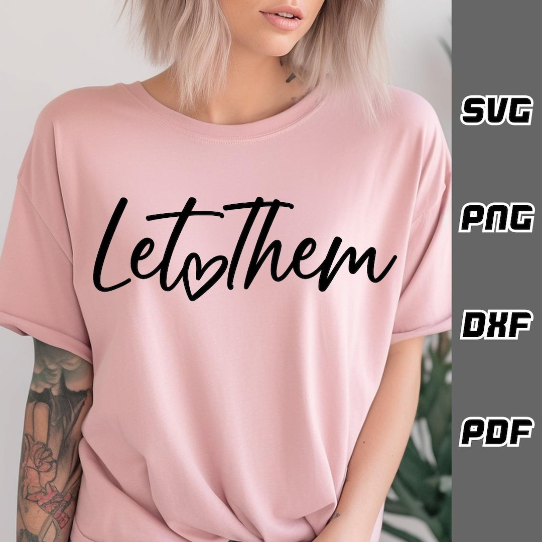 Let Them SVG PNG | Digital Download | Positive Motivational Svg ...