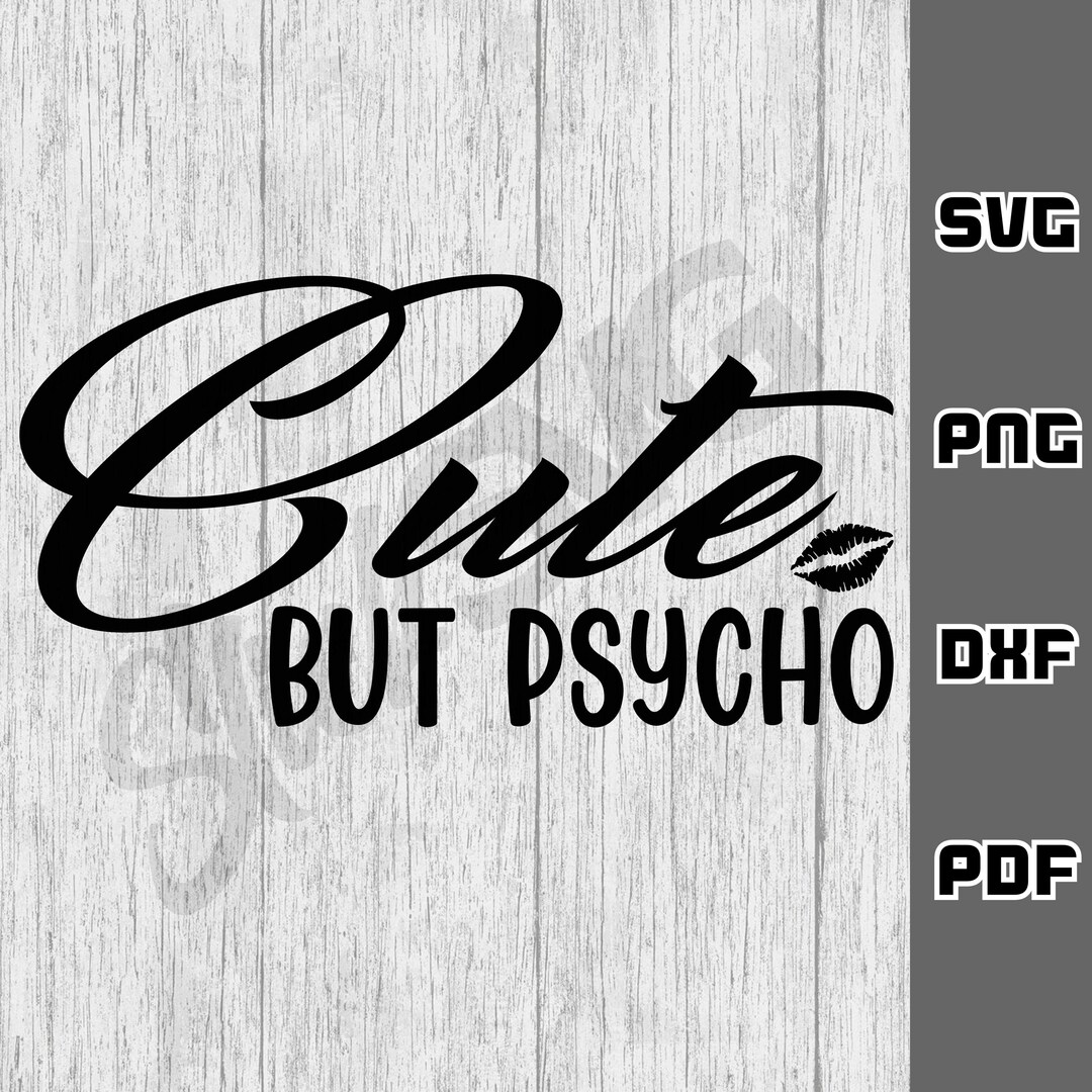 Cute but Psycho SVG - Png - Dxf - Pdf - Cricut Cut File - SVG Files ...