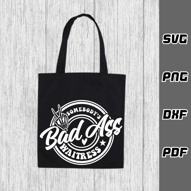 Somebody's Bad Ass Waitress SVG - Png - Dxf - Pdf - Cricut Cut File ...