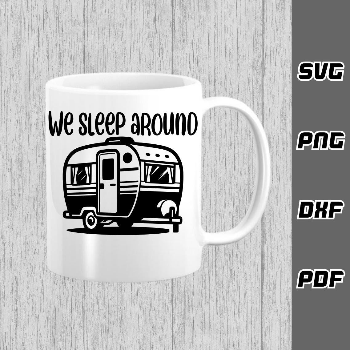 We Sleep Around SVG - Png - Dxf - Pdf - Cricut Cut File - Caravan Svg ...
