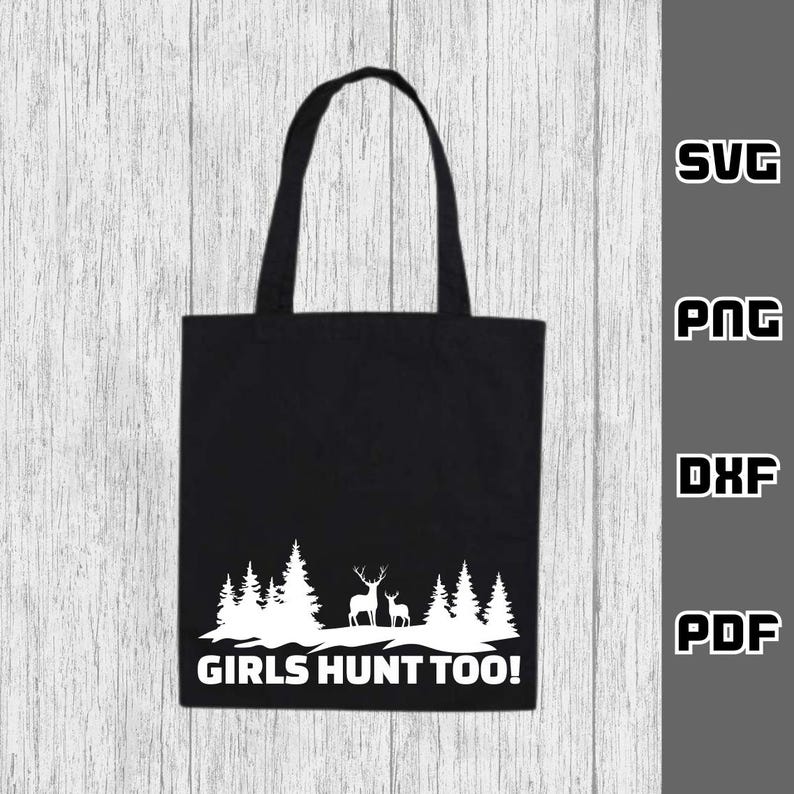 Girls Hunt Too SVG - Png - Dxf - Pdf - Cricut Cut File - SVG Files ...