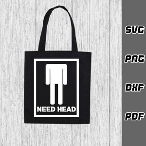 Need Head SVG - Png - Dxf - Pdf - Cricut Cut File - SVG Files - Funny ...