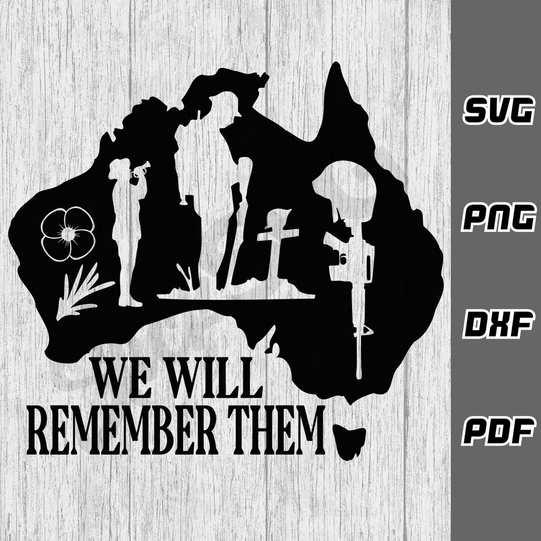 Anzac We Will Remember Them SVG - Lest We Forget SVG - Png - Dxf - Pdf ...